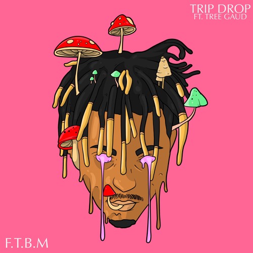 F.T.B.M - TRIP DROP Ft. TREE GAUD by TRIP DROP - Free download on ToneDen
