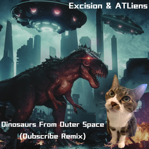 Excision & ATLiens - Dinosaurs From Outer Space (Dubscribe Remix) by ...